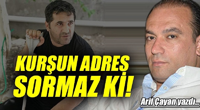 KURŞUN ADRES SORMAZ Kİ! - Yaşam - Öncü Şehir Gazetesi