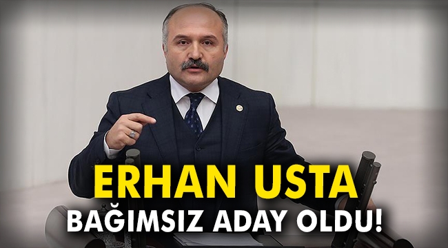 Erhan Usta bağımsız aday oldu - Siyaset - Öncü Şehir Gazetesi