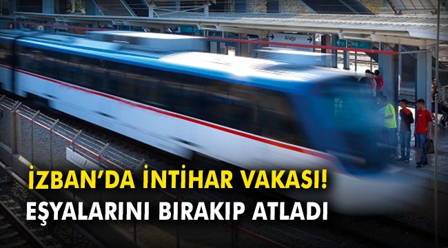 İZBAN'da intihar vakası! Eşyalarını bırakıp atladı... - İzmir Haberleri ... İZBAN'da intihar vakası! Eşyalarını bırakıp atladı... - İzmir Haberleri ...