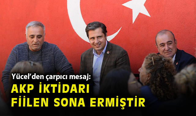 Yücel’den çarpıcı mesaj: AKP iktidarı fiilen sona ermiştir - Siyaset ... Yücel’den çarpıcı mesaj: AKP iktidarı fiilen sona ermiştir - Siyaset ...