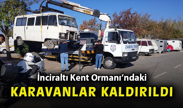 İnciraltı Kent Ormanı’ndaki karavanlar kaldırıldı - Yerel Haberler ... İnciraltı Kent Ormanı’ndaki karavanlar kaldırıldı - Yerel Haberler ...