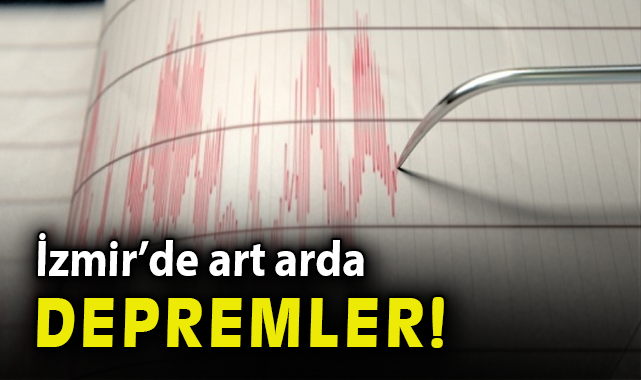 İzmir’de art arda depremler! - İzmir Haberleri - Öncü Şehir Gazetesi