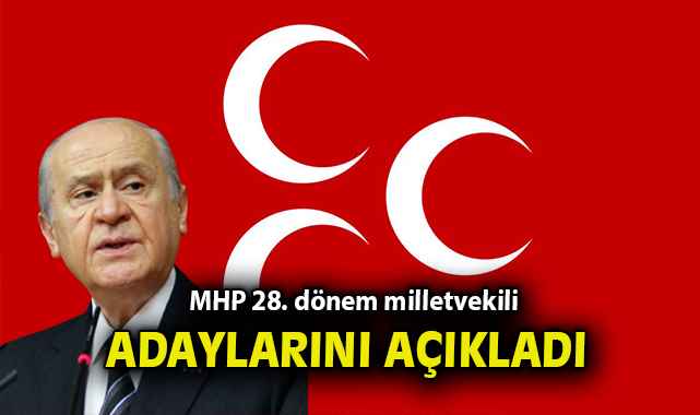 MHP 28. Dönem Milletvekili Adayları açıklandı - Siyaset - Öncü Şehir ... MHP 28. Dönem Milletvekili Adayları açıklandı - Siyaset - Öncü Şehir ...