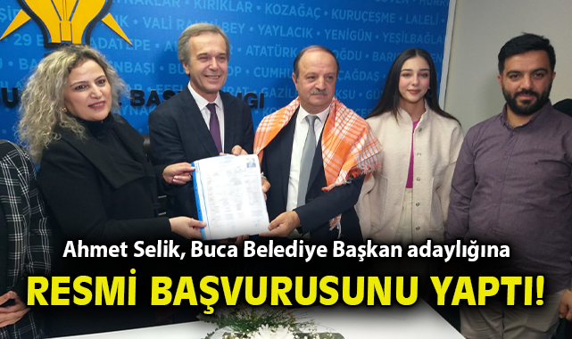 Ahmet Selik, Buca Belediye Başkan adaylığına resmi başvurusunu yaptı ...