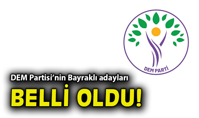 DEM Partisi’nin Bayraklı adayları belli oldu! - Siyaset - Öncü Şehir ... DEM Partisi’nin Bayraklı adayları belli oldu! - Siyaset - Öncü Şehir ...