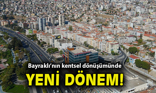 Bayraklı’nın kentsel dönüşümünde yeni dönem - Bayraklı - Öncü Şehir ... Bayraklı’nın kentsel dönüşümünde yeni dönem - Bayraklı - Öncü Şehir ...